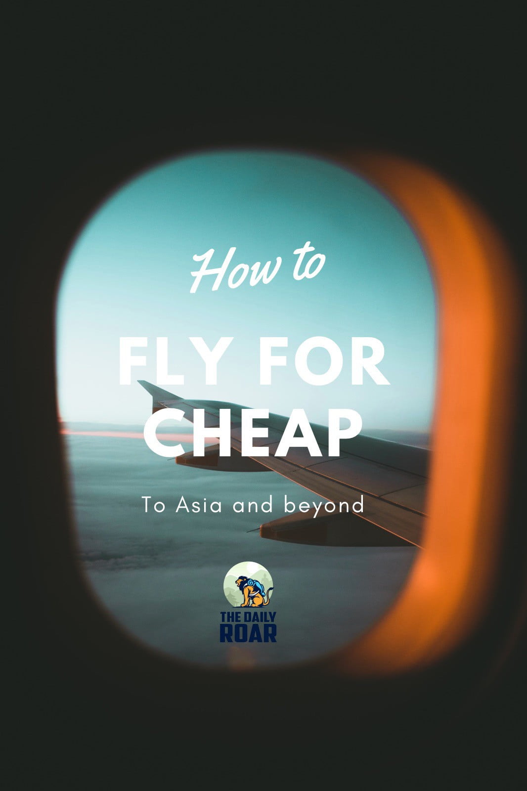 How to fly for cheap to Asia and beyond - The Daily Roar
